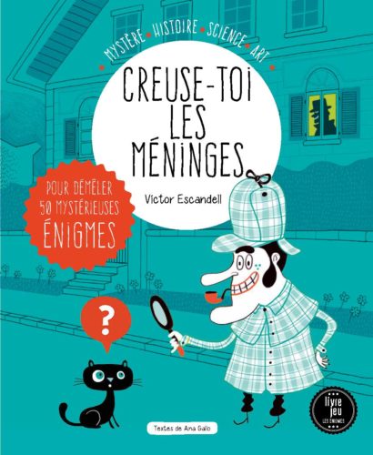 Quand on se creuse les méninges pour résoudre des énigmes | Les enfants ...